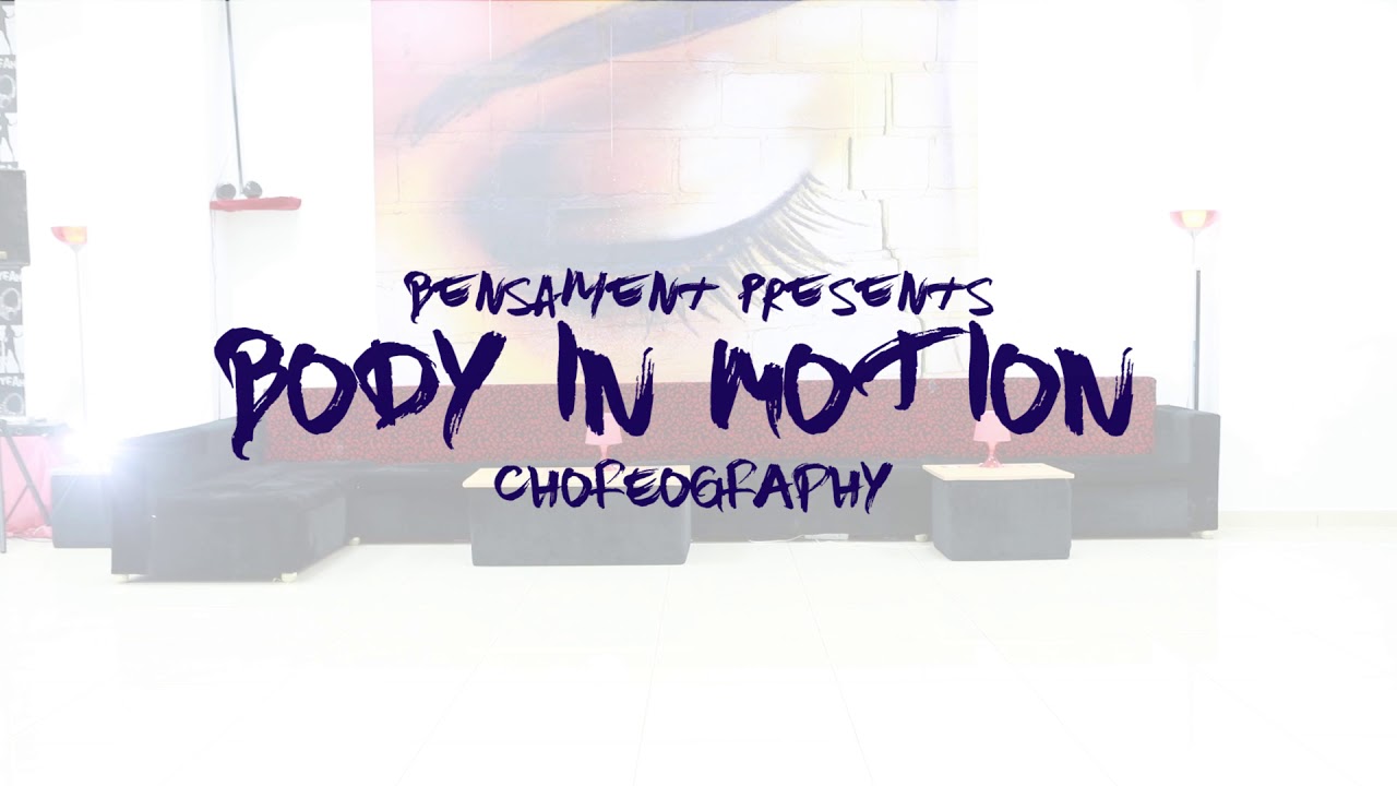 Body In Motion - Dance Video Choreography - YouTube