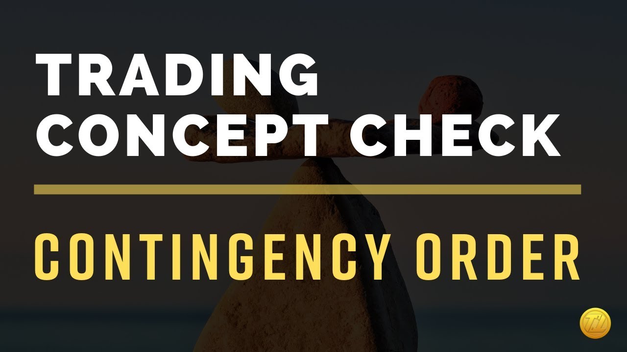 Trading Concept Check: Contingency Order - YouTube