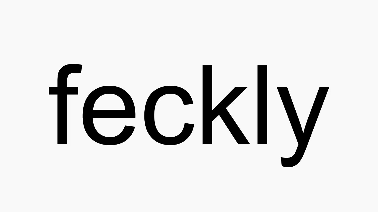 How to pronounce feckly - YouTube