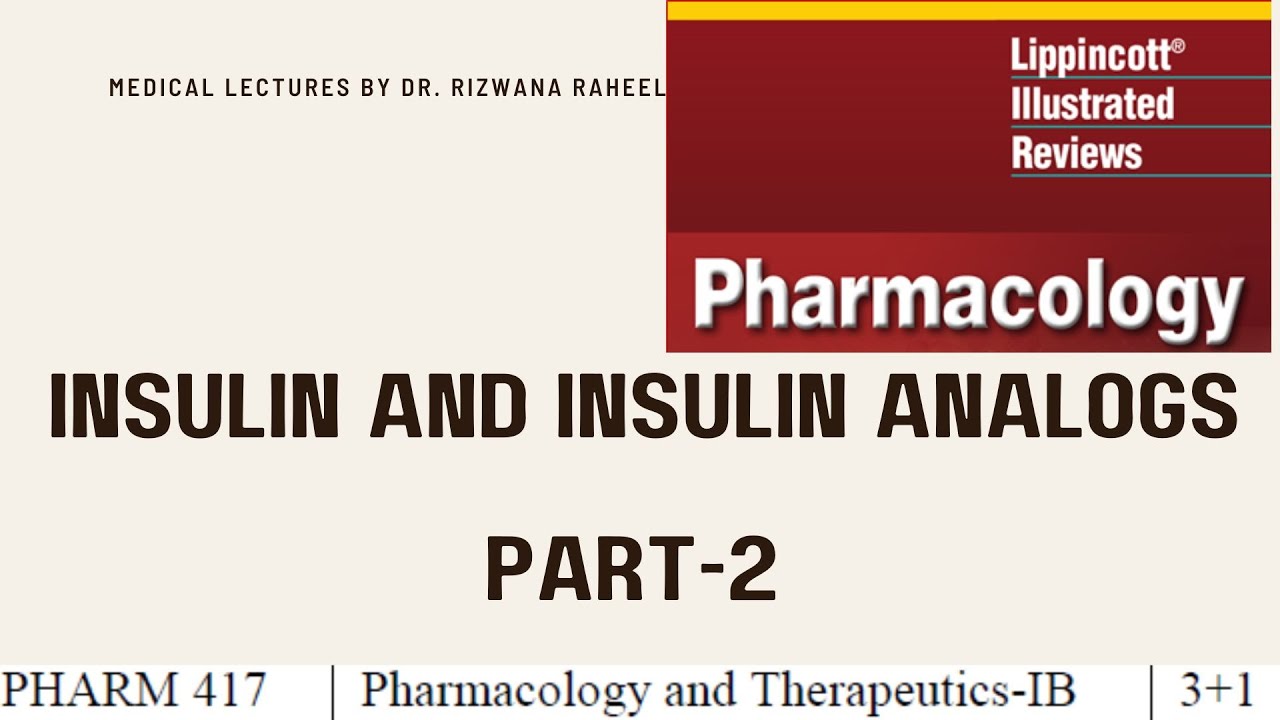 Insulin and Insulin Analogs | Pharmacokinetics | Part 2 | Lippincott ...