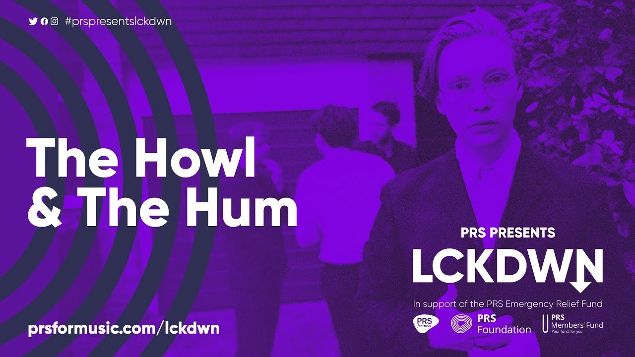 PRS Presents LCKDWN – The Howl & The Hum Live - YouTube