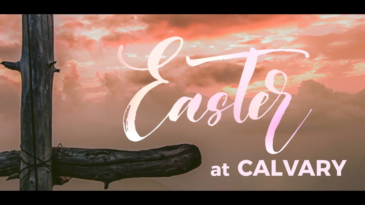 Easter at Calvary 2024 - YouTube