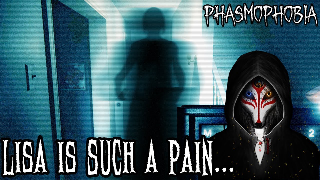 PHASMOPHOBIA | Lisa Is Such A Pain! - YouTube