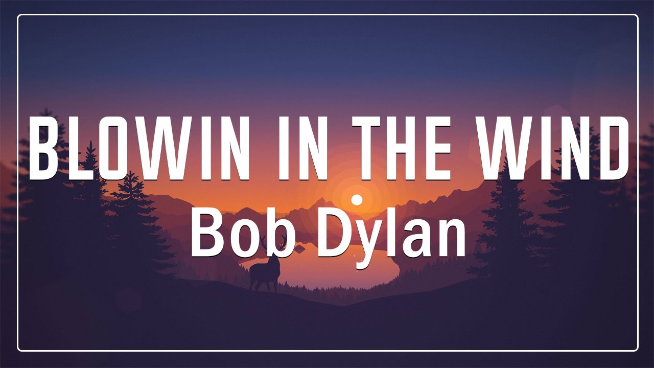 Bob Dylan - Blowin In The Wind (Lyrics) - YouTube