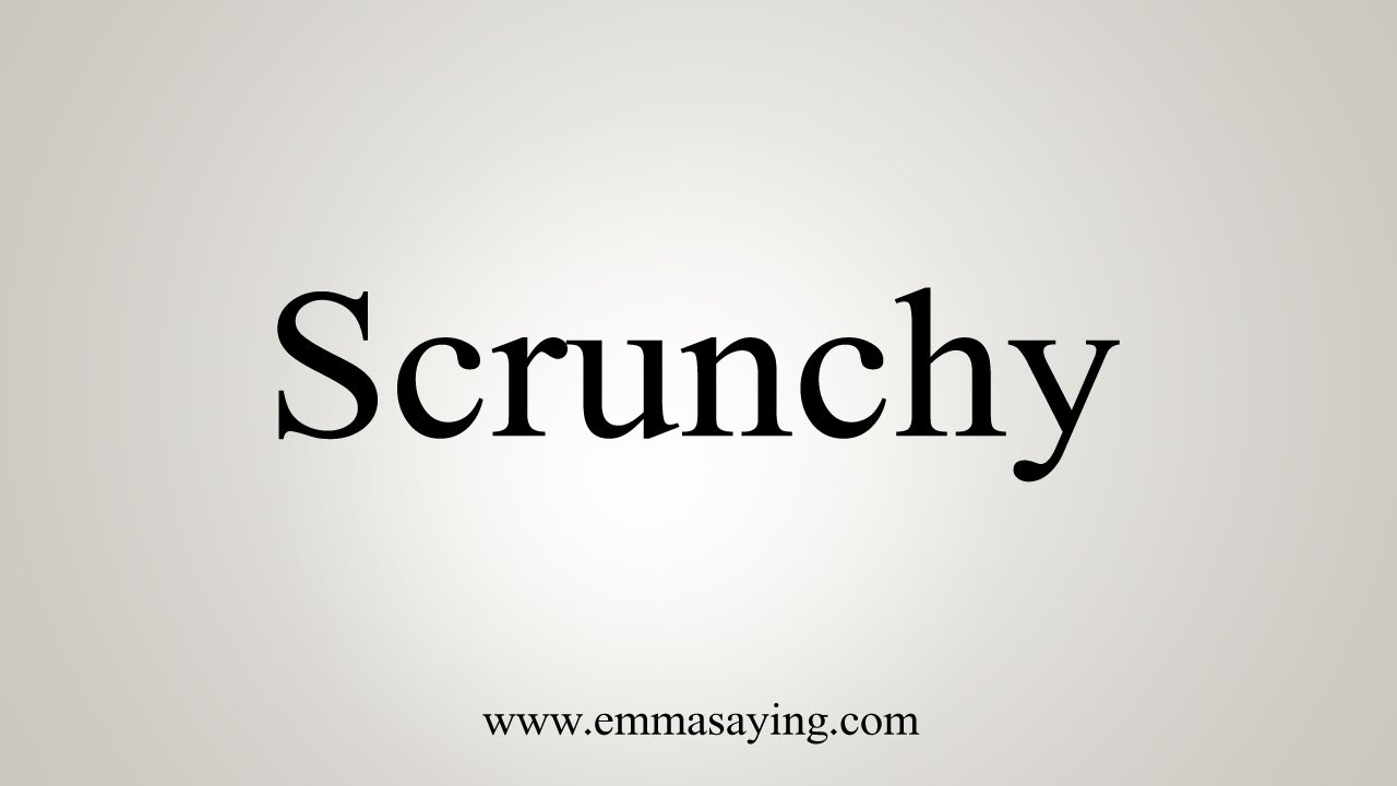 How To Say Scrunchy - YouTube
