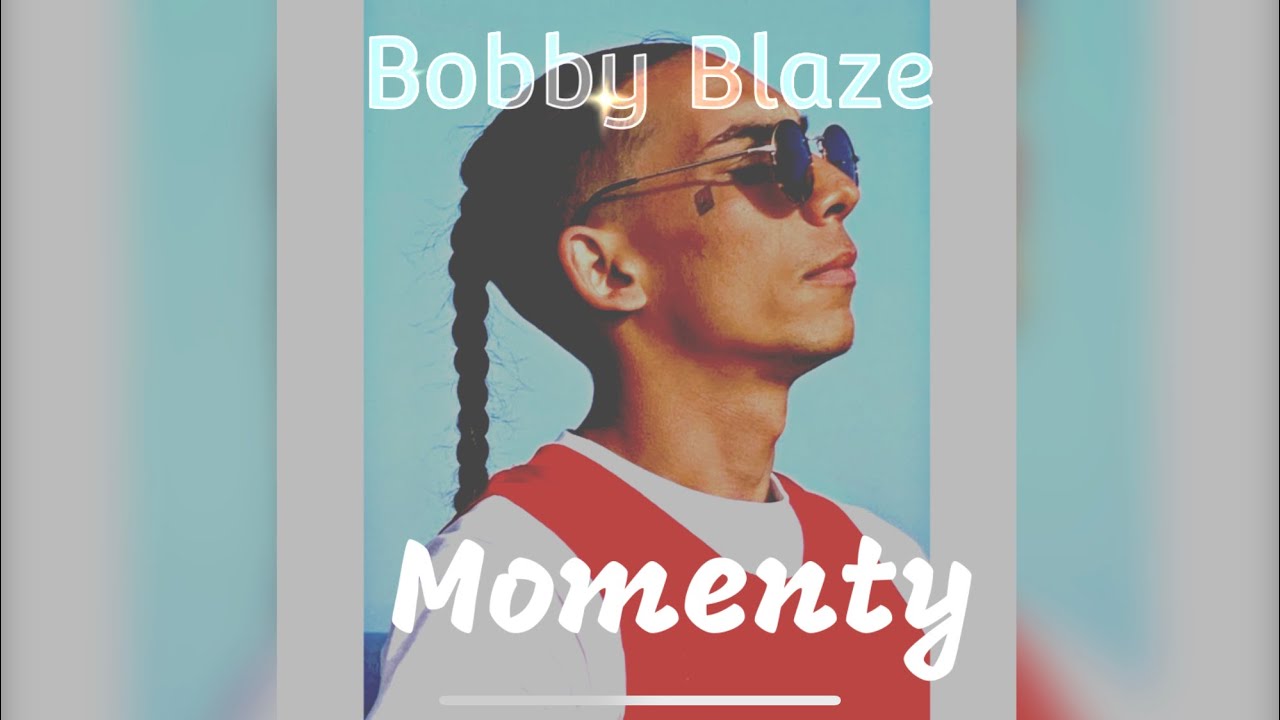 Momenty - Bobby Blaze: Song Lyrics, Music Videos & Concerts