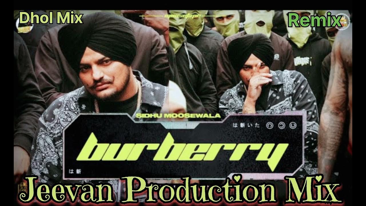 Burberry Dhol Mix Sidhu Moosewala Remix By Jeevan Production Remix Song Punjabi - YouTube