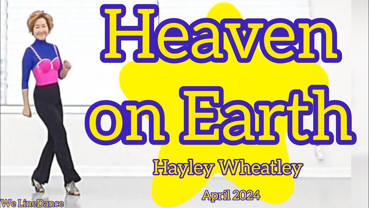 Heaven on Earth linedance - Absolute beginner - Hayley Wheatley - April ...