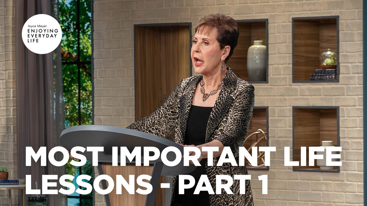 Most Important Life Lessons - Pt 1 | Enjoying Everyday Life | Joyce ...