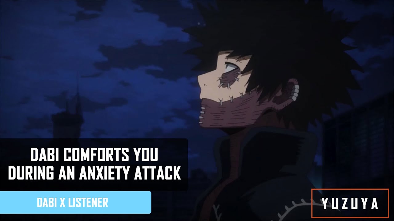 Dabi Comforts You During An Anxiety Attack | Dabi x Listener - YouTube
