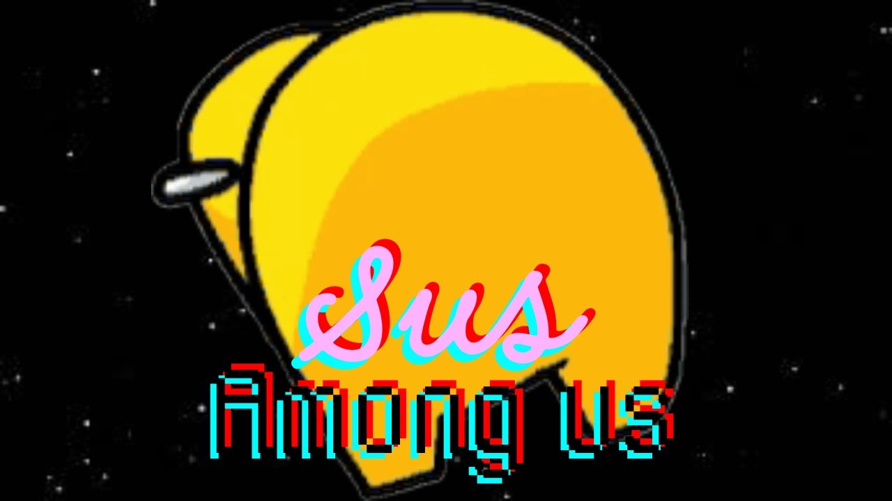 Sus Among Us - YouTube
