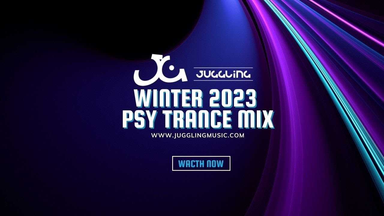 JUGGLING - Winter 2023 Psy Trance Mix - YouTube