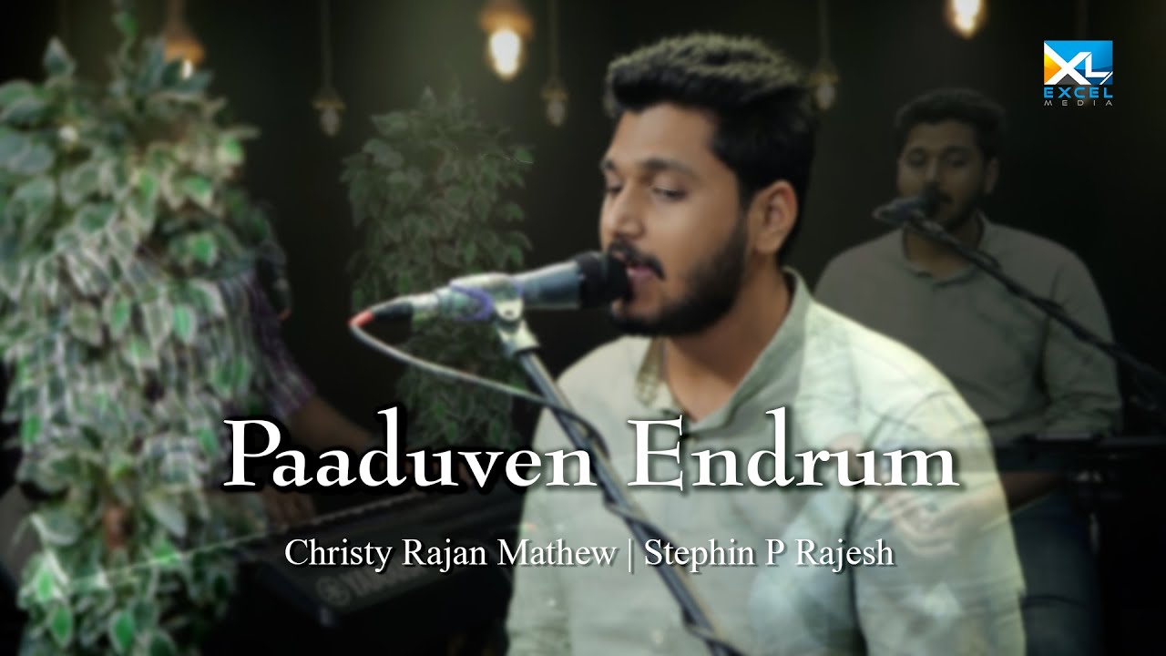 Paaduven Endrum | Christy Rajan Mathew | Stephin P Rajesh | Excel Media ...