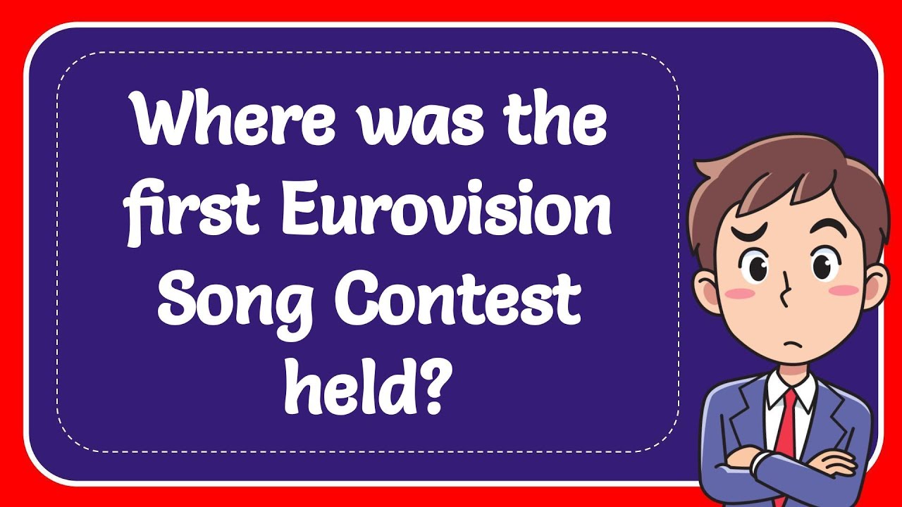 Where was the first Eurovision Song Contest held? - YouTube
