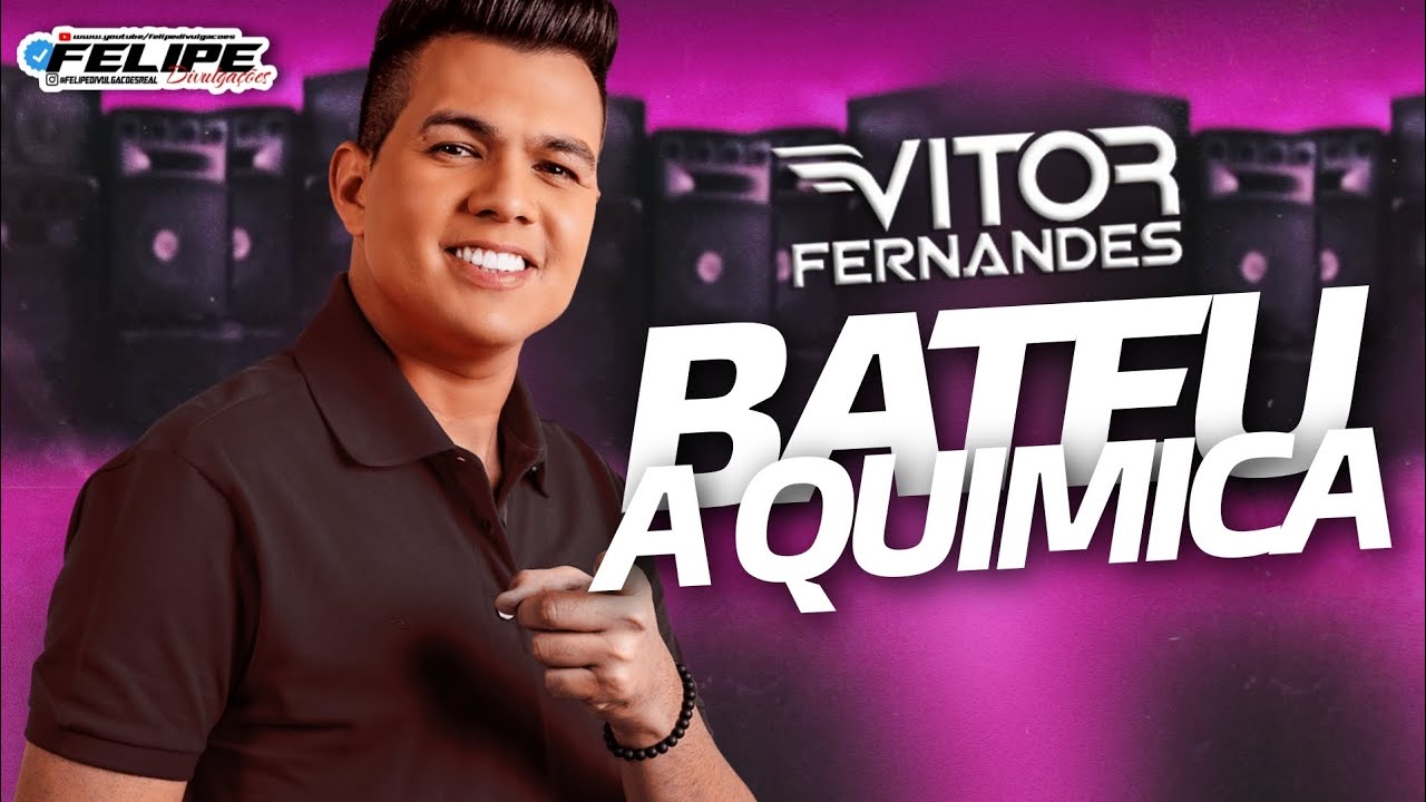 VITOR FERNANDES • BATEU A QUÍMICA - REPERTÓRIO ATUALIZADO - (FELIPE ...