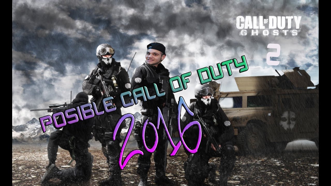 HABLANDO SOBRE CALL OF DUTY 2016 (GHOSTS 2,MW4,REMAKE)AR9COD - YouTube