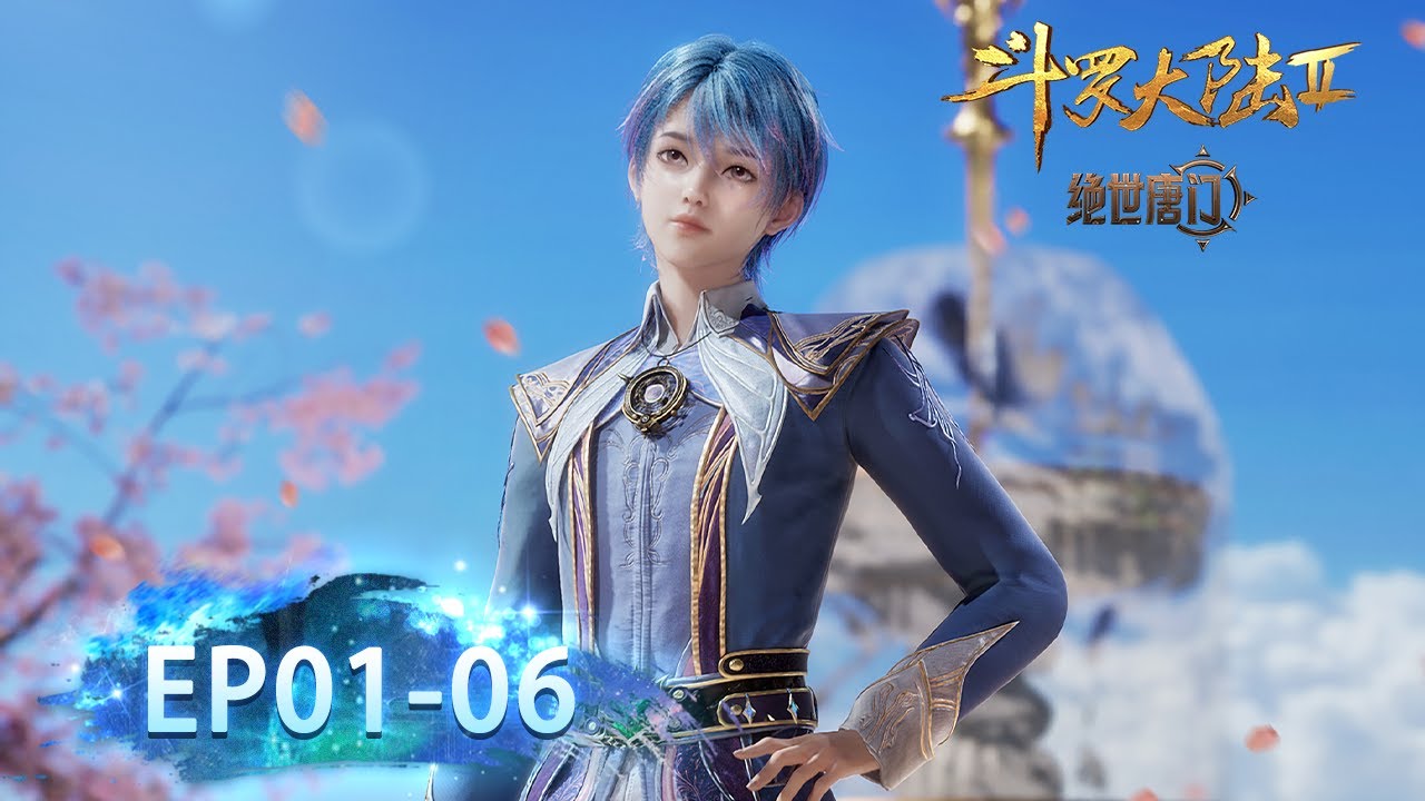 MULTI SUB | Soul Land 2: The Peerless Tang Clan EP 01 - 06 Full Version