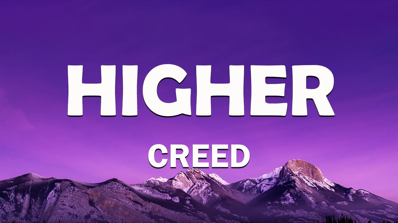 Creed - Higher (Lyrics) - YouTube