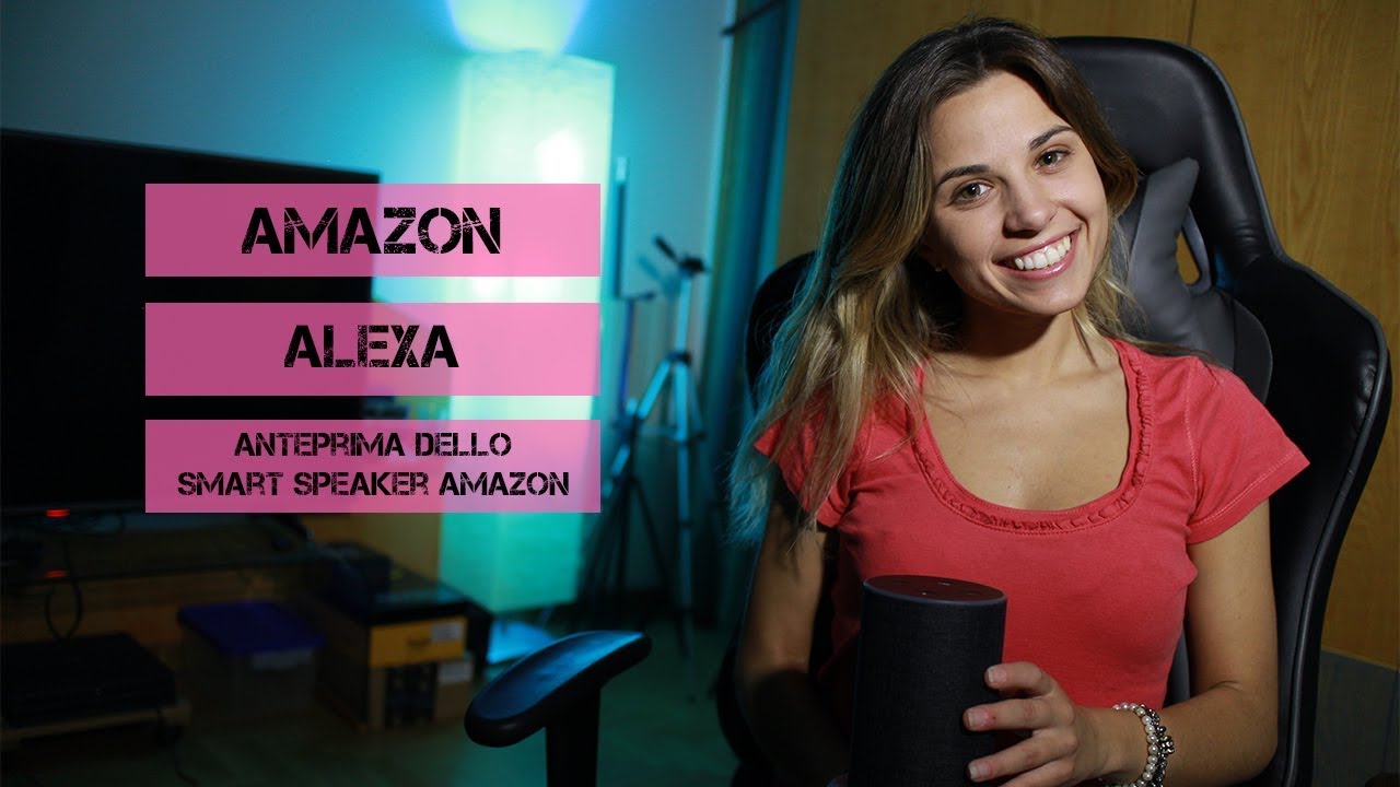Amazon Echo con Alexa sbarca in Italia! - YouTube