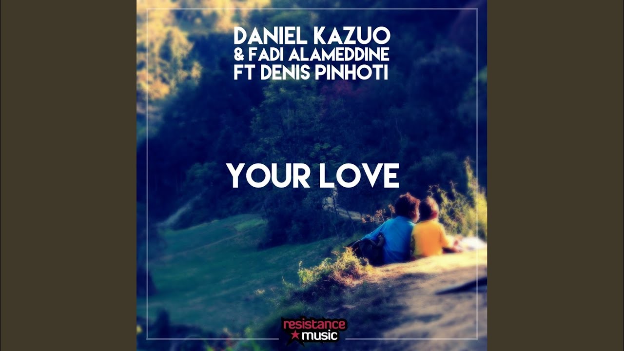 Your Love (Denis Pinhoti Remix) - YouTube