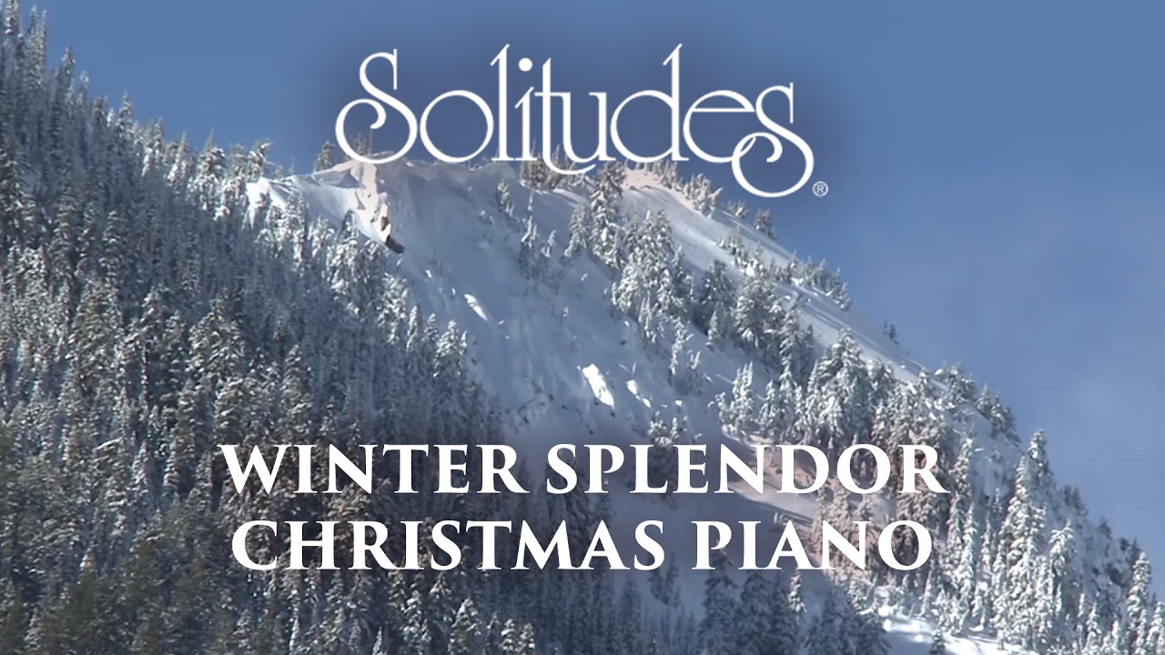 Winter Splendor (Christmas Piano) | Solitudes - YouTube