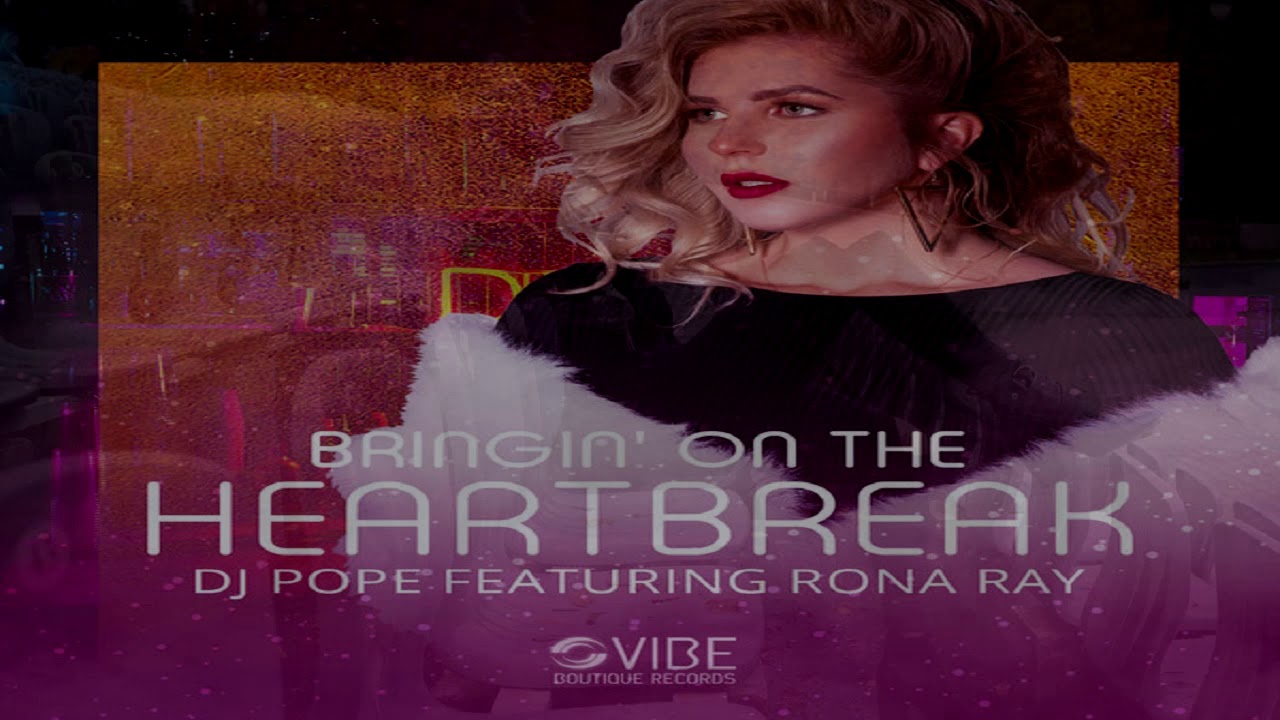 DJ Pope Feat Rona Ray - "Bringin On The Heartbreak" (DjPope Funkhut ...