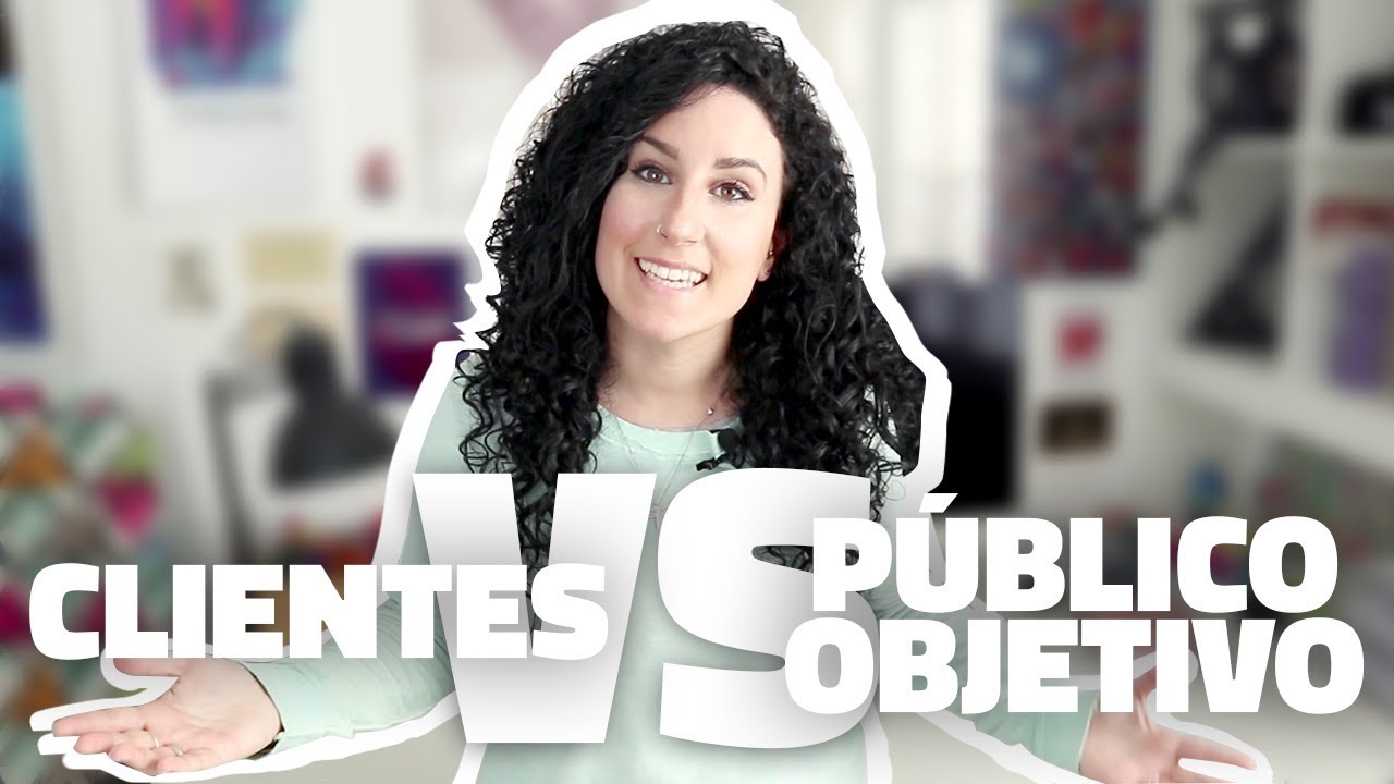 CLIENTES VS PÚBLICO OBJETIVO | ¿Estás trabajando para quién quieres ...