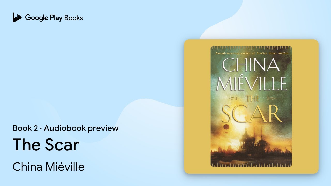 The Scar Book 2 by China Miéville · Audiobook preview - YouTube