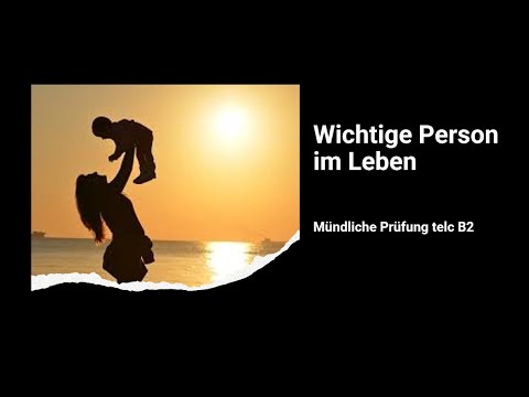 Wichtige Person im Leben, Mündliche Prüfung telc B2, Beispiel 2 - YouTube
