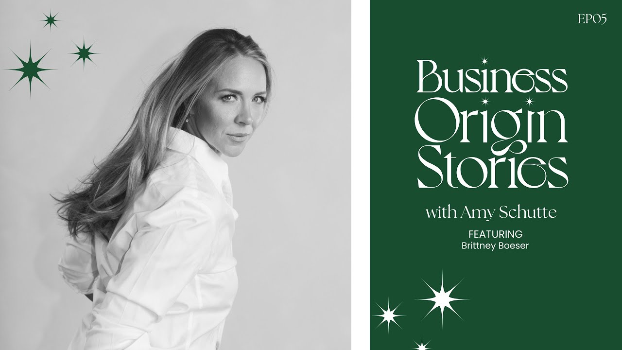 EP05 | Business Origin Stories Podcast with Brittney Boeser - YouTube