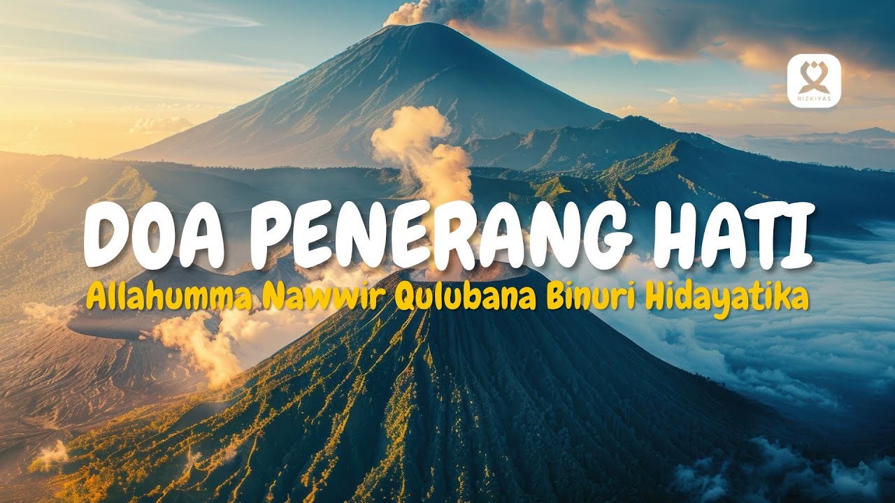 Doa penerang hati | Allahumma nawwir qulubana binuri hidayatika kamaa nawwartal ardha binuuri ...