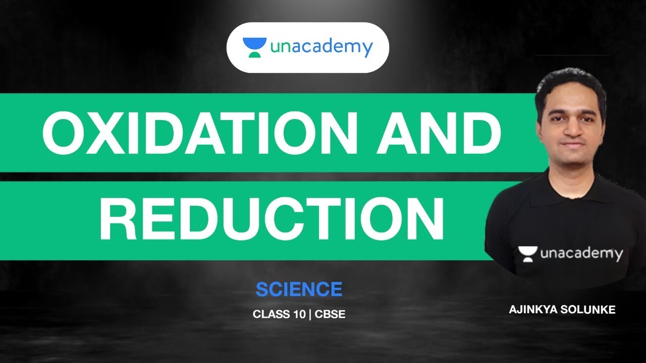 Oxidation And Reduction Science Class 10 Cbse Ajinkya Solunke Sir Unacademy Live Youtube