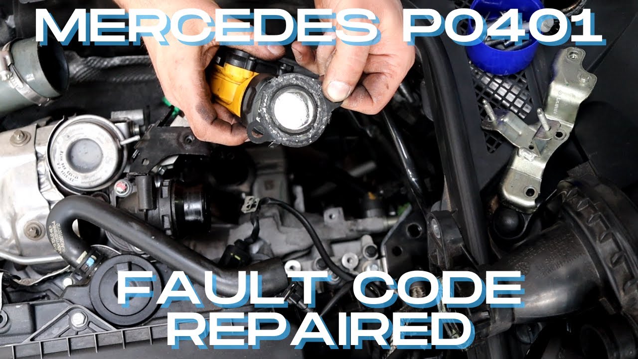 Mercedes P0401 Fault Code Repaired YouTube Mercedes P0401 Fault Code Repaired YouTube