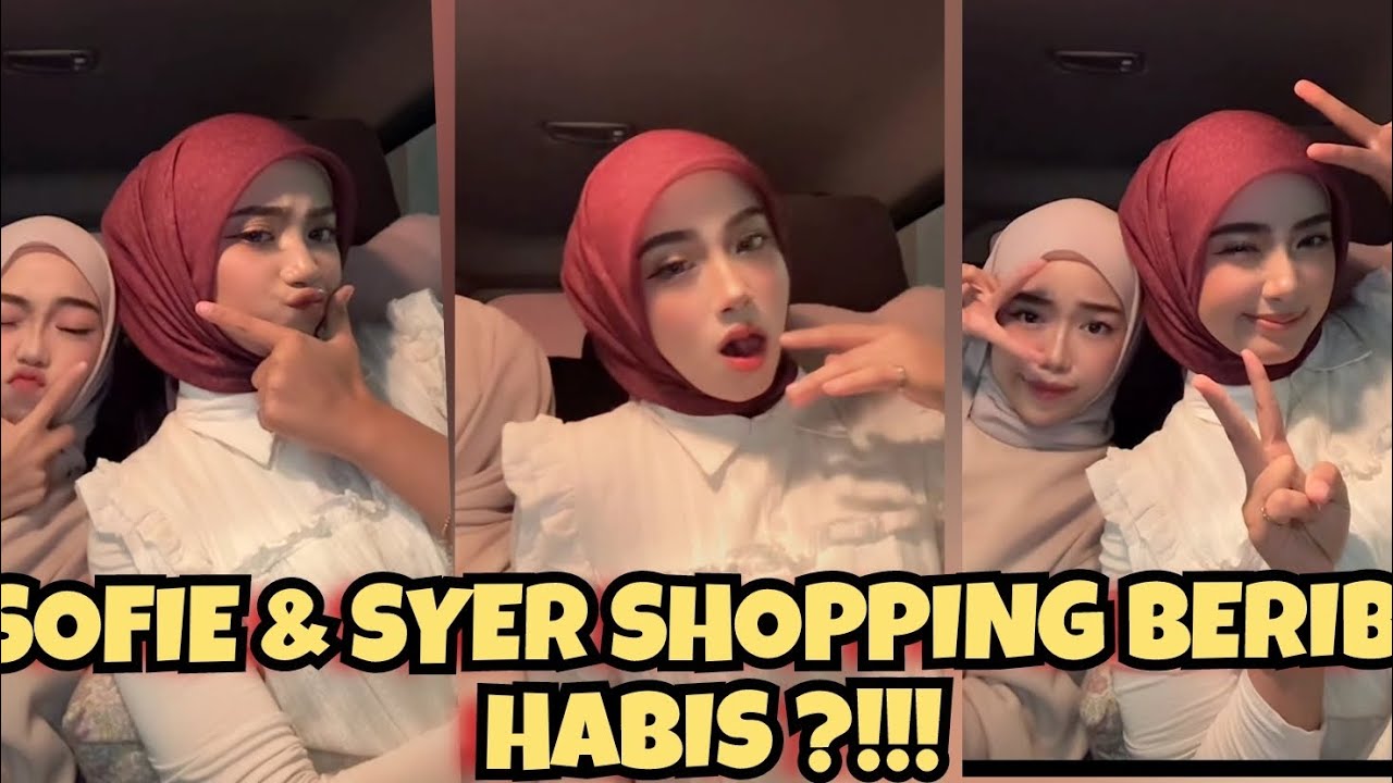 SOFIE & SYER HABIS BERIBU BERSHOPPING?!! SOFIE & SYER JADI BESTIE LEPAS MASUK AI ?!!! - YouTube