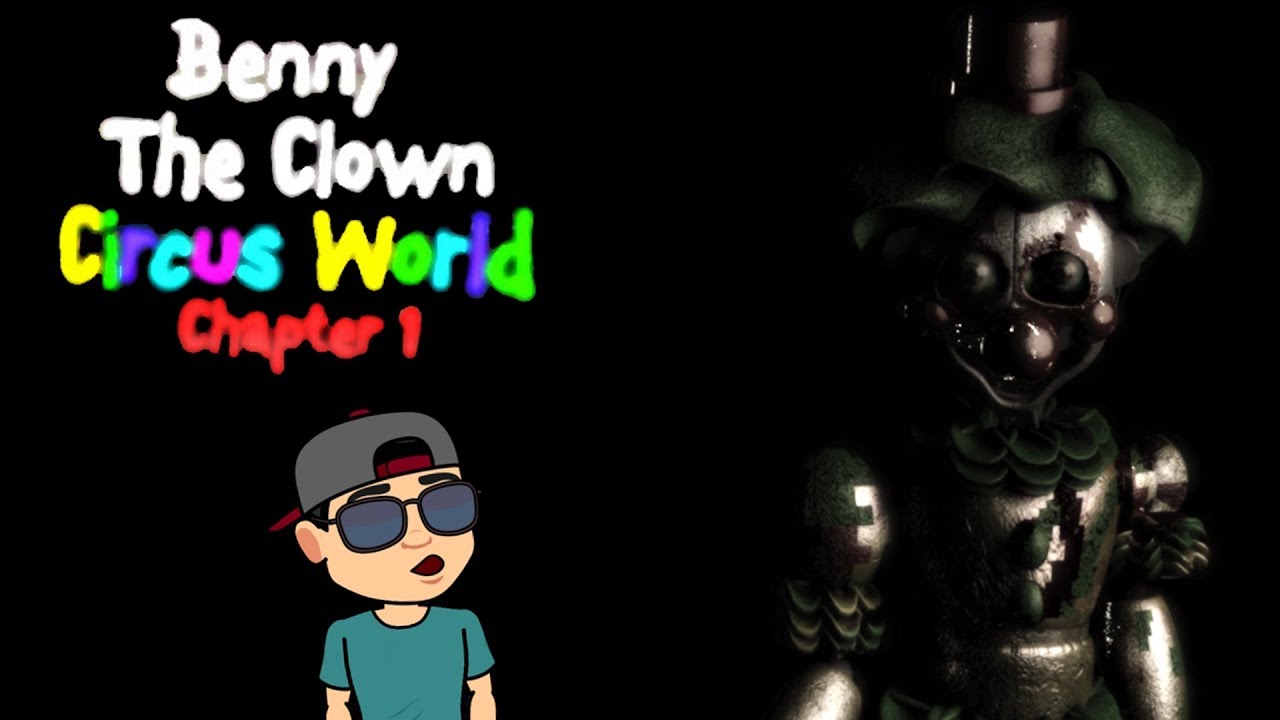TRAILER RELEASED! | BENNY THE CLOWN CIRCUS WORLD: CHAPTER 1 | FNAF FAN ...