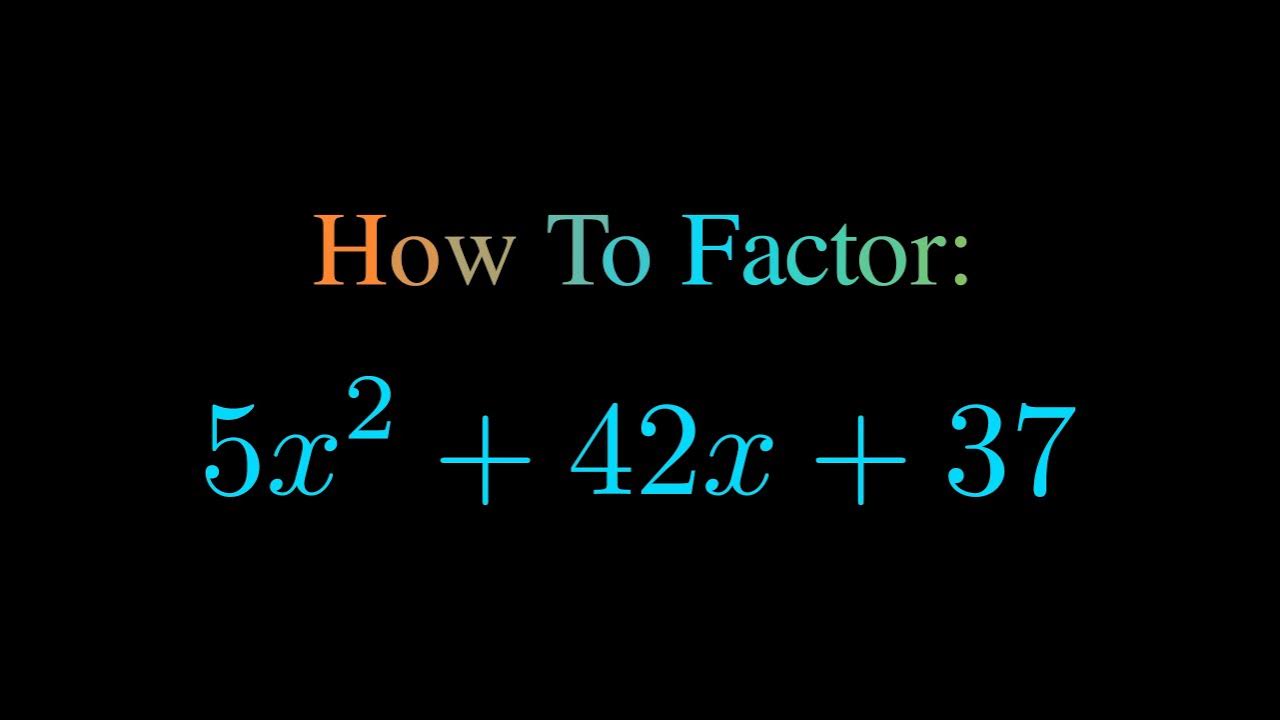 Factor 5x 2 42x 37 YouTube factor-5x-2-42x-37-youtube