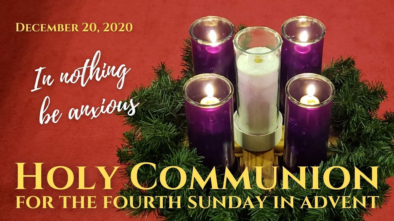 Holy Communion for Advent IV, Dec. 20, 2020 - YouTube