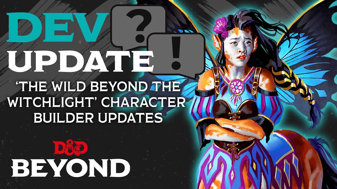 The Wild Beyond the Witchlight Character Builder Updates | Dev Update ...