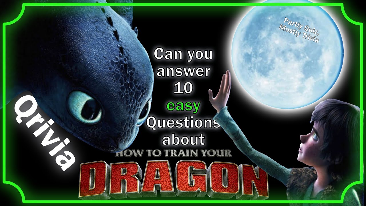 How To Train Your Dragon - 10 Easy Questions! - YouTube