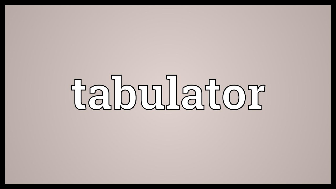 Tabulator Meaning - YouTube