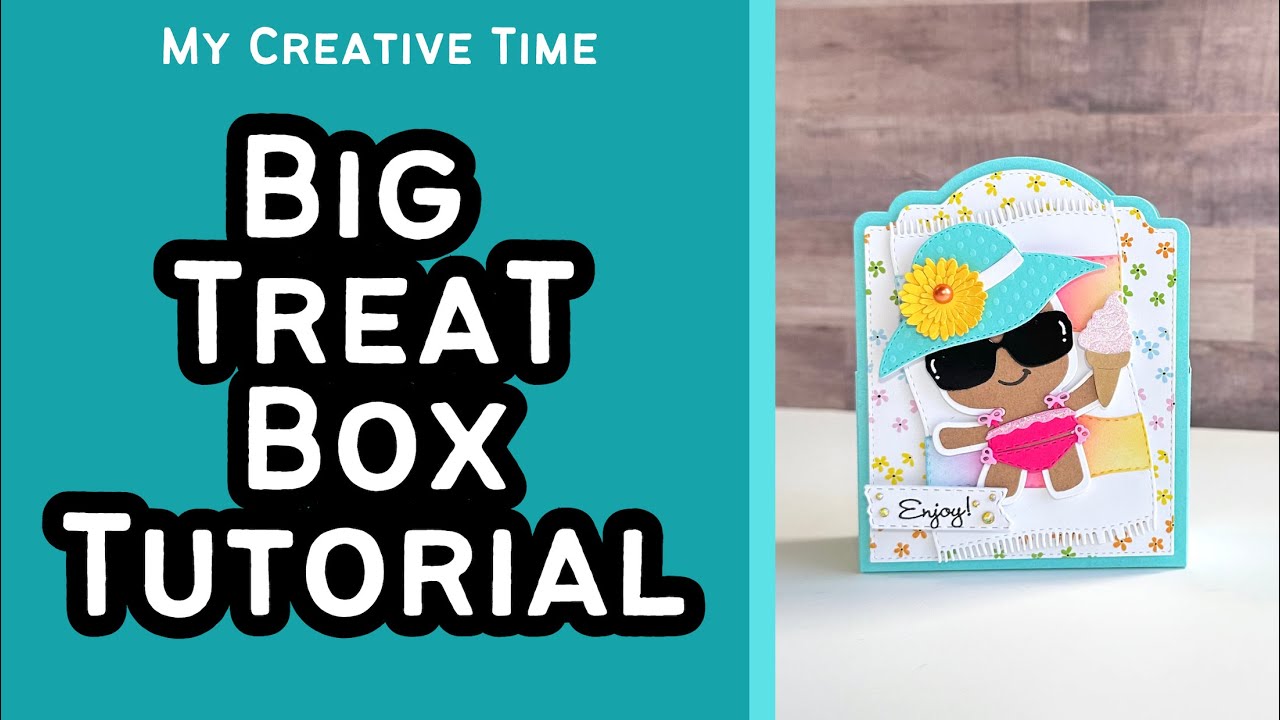 Tutorial! Let's Make A BIG Treat Box with Dies | My Creative Time #mycreativetime - YouTube