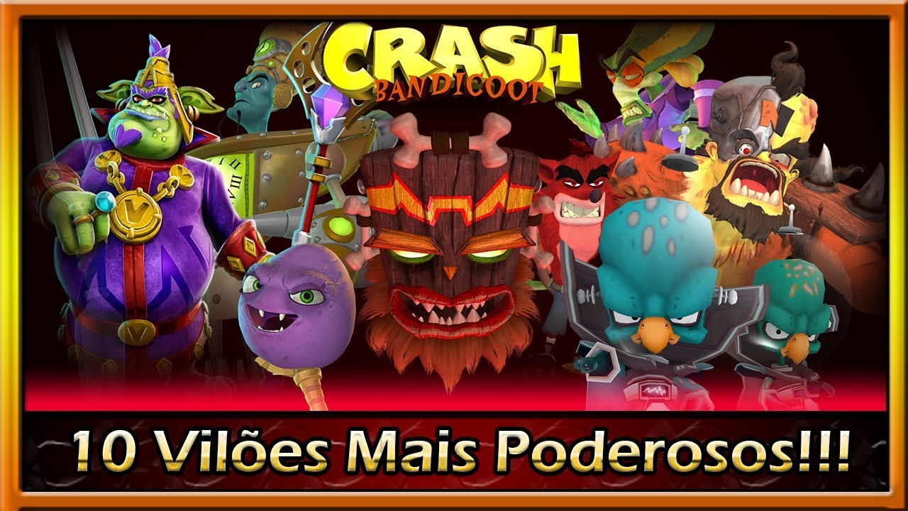 Os 10 Vilões mais Poderosos do Crash Bandicoot!!! - YouTube