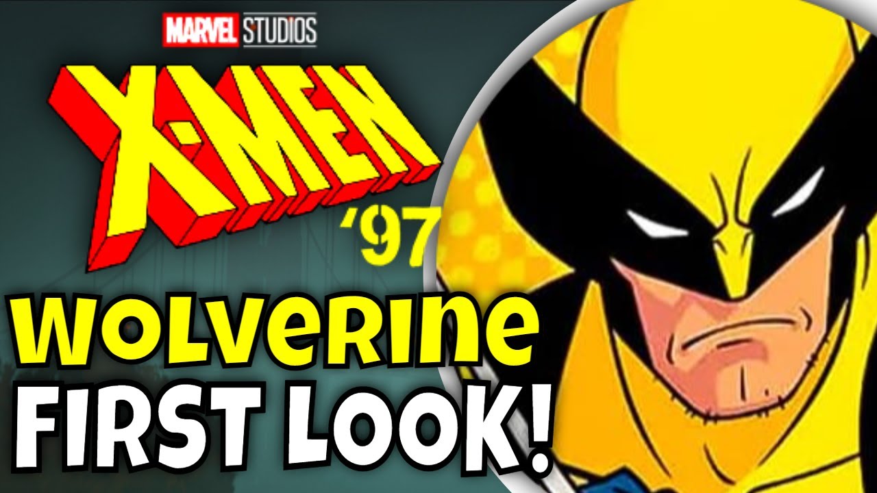 X Men 97 WOLVERINE FIRST LOOK Marvel Studios X Men Animated Series