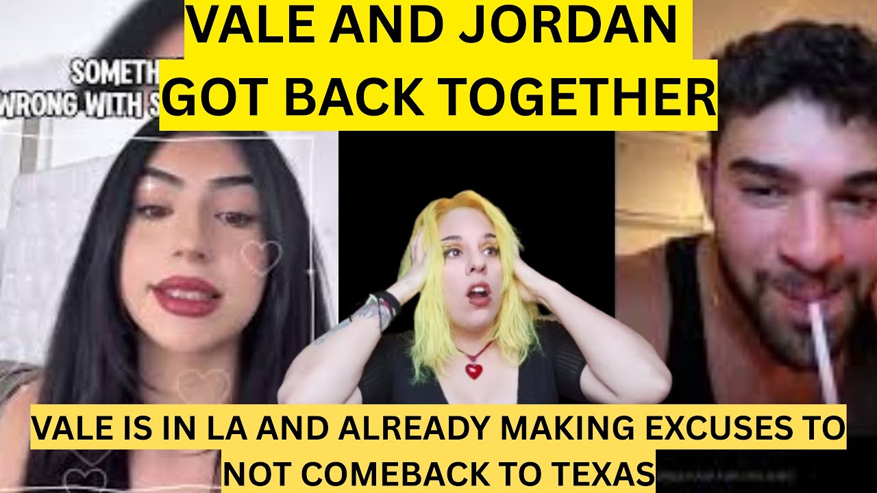 VALE AND JORDAN GOT BACK TOGETHER VALE IS IN LA AND ALREADY MAKING ...