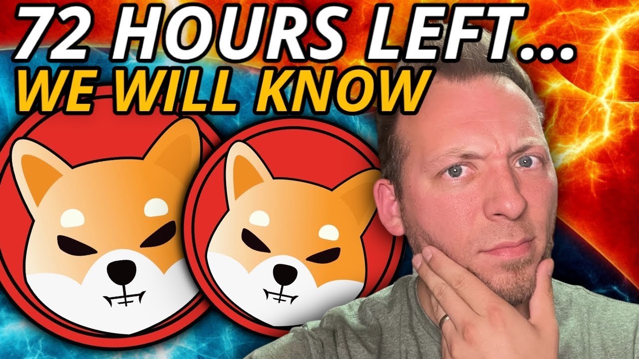 SHIBA INU - 72 HOURS LEFT...WE WILL KNOW! - YouTube