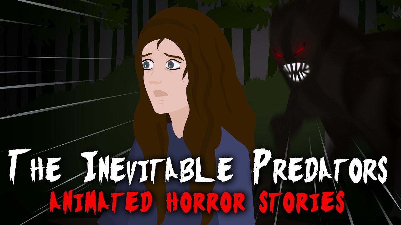 The Inevitable Predators !! Animated Horror Stories - YouTube
