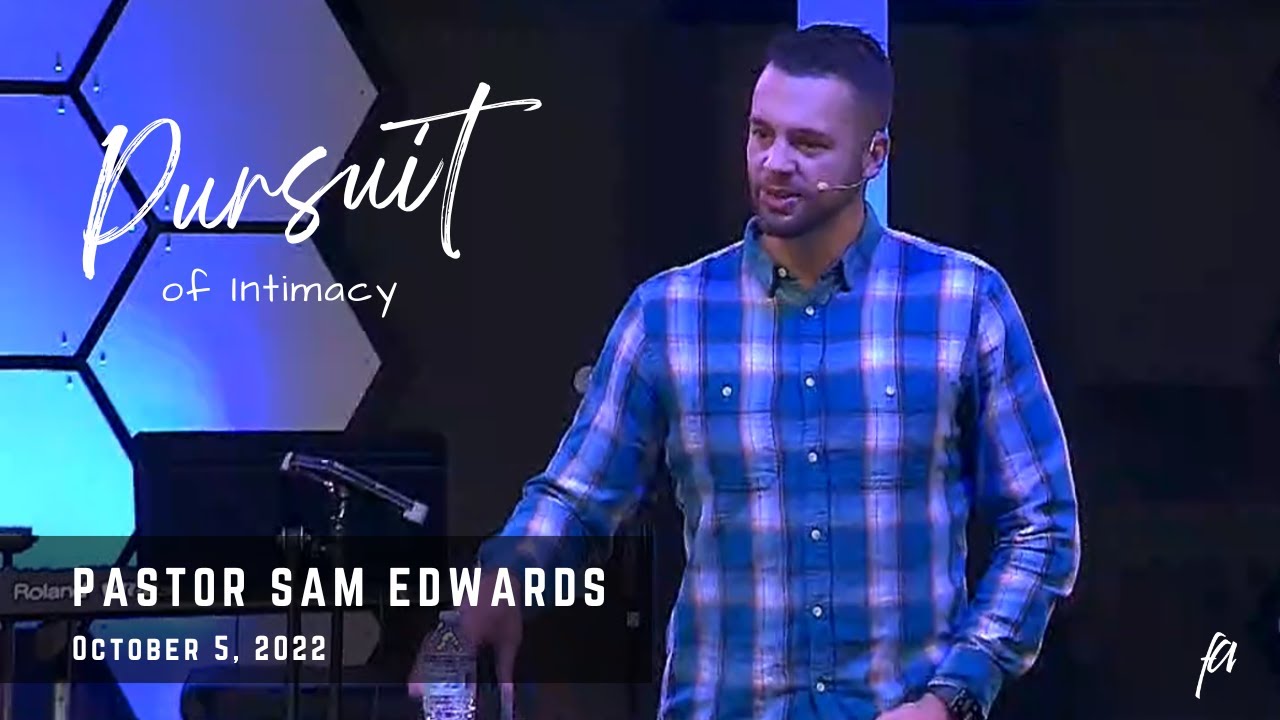 Pursuit | Intimacy | Pastor Sam Edwards - YouTube