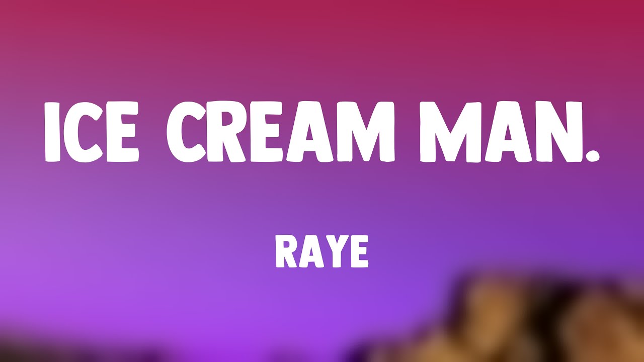 Ice Cream Man. - Raye Lyric Video 🎤 - YouTube
