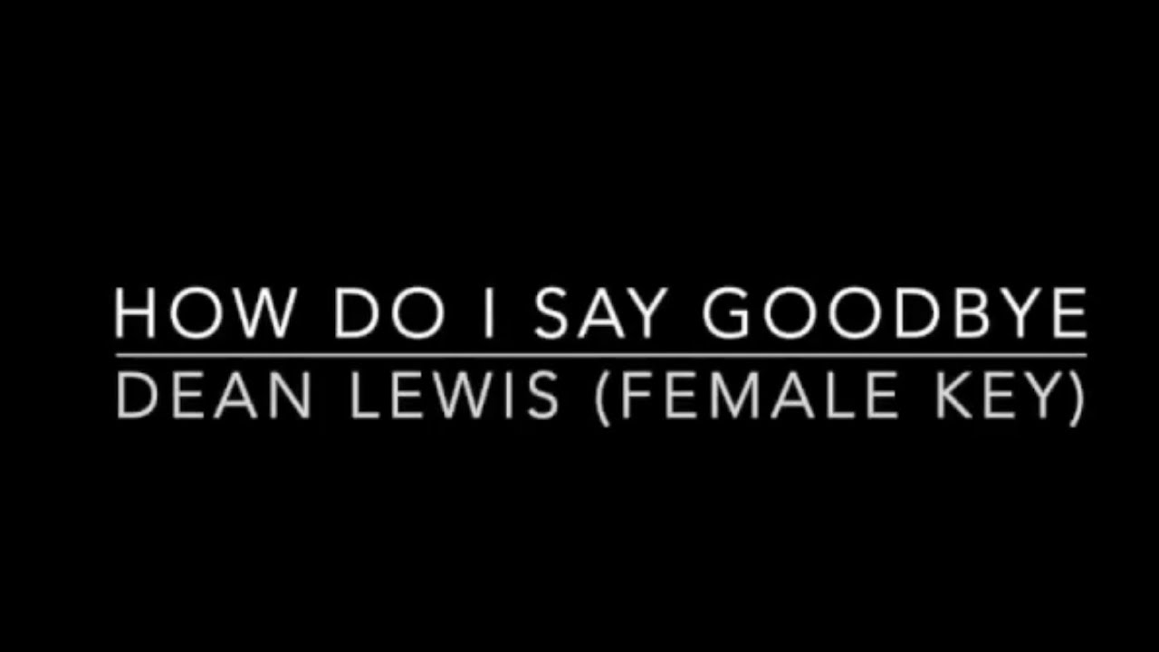 How Do I Say Goodbye female Version 3 Instrumental Karaoke Dean how-do-i-say-goodbye-female-version-3-instrumental-karaoke-dean