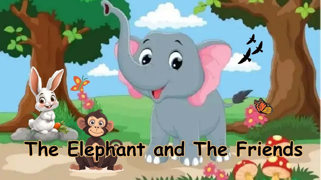 The Elephant and The Friends | Short Moral Story | Stories for Kids in ...